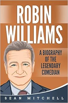 Buy Robin Williams: A Biography of the Legendary Comedian Book Online ...