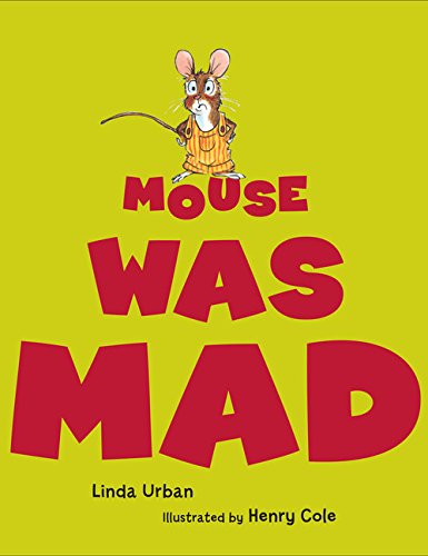 Mouse Was Mad: Urban, Linda, Cole, Henry: 9780152053376: Amazon.com: Books