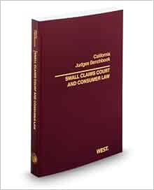 California Judges Benchbook: Small Claims Court and Consumer Law, 2010 ...