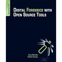 Digital Forensics with Open Source Tools: 9781597495868: Computer ...