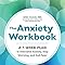 The Anxiety Workbook: A 7-Week Plan to Overcome Anxiety, Stop Worrying ...