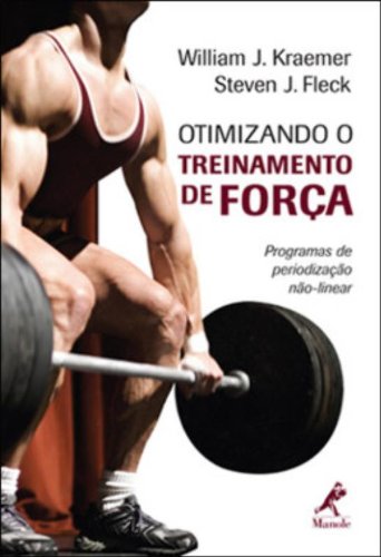 Otimizando o Treinamento de Força. Programas de Periodização Não-linear ...
