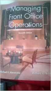 Managing Front Office Operations: Michael L. Kasavana, Richard M ...