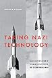 Taking Nazi Technology: Allied Exploitation of German Science after the ...