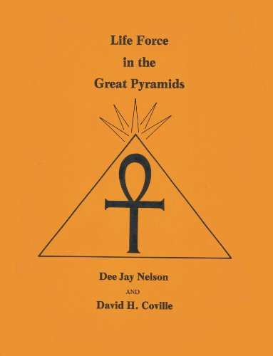 Life Force in the Great Pyramids: Dee Jay Nelson, David H. Coville ...