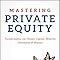 Mastering Private Equity: Transformation via Venture Capital, Minority ...