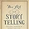 The Art of Storytelling: Easy Steps to Presenting an Unforgettable ...