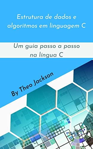 Estrutura de dados e algoritmos em linguagem C: Um guia passo a passo ...