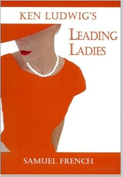 Leading Ladies (A Play): Ken Ludwig: Amazon.com: Books