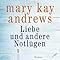 Liebe und andere Notlügen: Roman : Andrews, Mary Kay, Goga-Klinkenberg ...