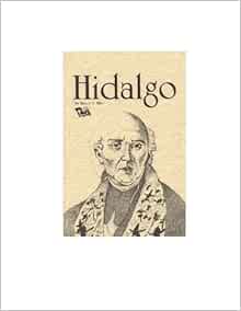 Padre Miguel Hidalgo: Father of Mexican Independence: Hubert J. Miller ...