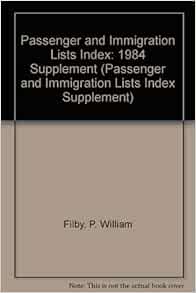 Passenger and Immigration Lists Index: A Guide to Published Arrival Records of About 500,000 ...