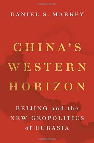Amazon.com: China's Western Horizon: Beijing and the New Geopolitics of Eurasia: 9780190680190 ...