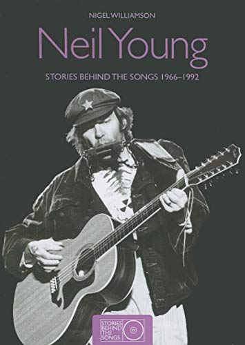 Neil Young: Stories Behind the Songs 1966-1992: Williamson, Nigel ...