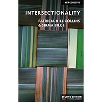 Intersectionality (Key Concepts): Collins, Patricia Hill, Bilge, Sirma ...