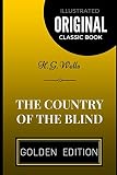 The Country of the Blind and Other Science-Fiction Stories: H. G. Wells ...