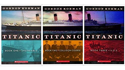 Titanic Trilogy By Gordon Korman: Titanic #1: Unsinkable; Titanic #2 ...
