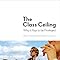 The Class Ceiling: Why it Pays to be Privileged: Friedman, Sam ...