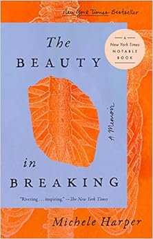 The Beauty in Breaking: A Memoir: Harper, Michele: 9780525537397 ...