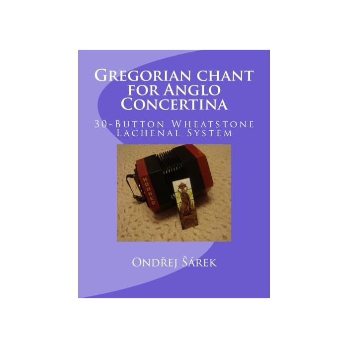 Buy Gregorian chant for Anglo Concertina: 30-Button Wheatstone Lachenal ...