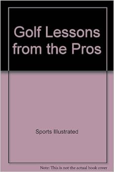 Amazon.com: Golf Lessons from the Pros (9780133598513): Sports ...