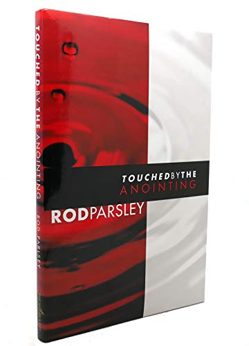 Touched By the Anointing: Rod PARSLEY: 9781880244883: Amazon.com: Books