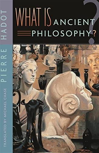 What Is Ancient Philosophy?: Hadot, Pierre, Chase, Michael ...