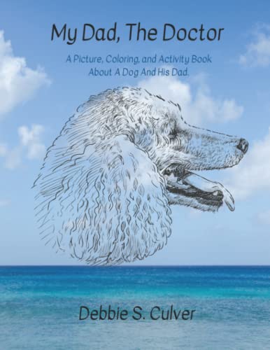 My Dad, The Doctor: A Picture, Coloring, and Activity Book about a Dog ...