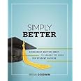 Simply Better: Doing What Matters Most to Change the Odds for Student ...