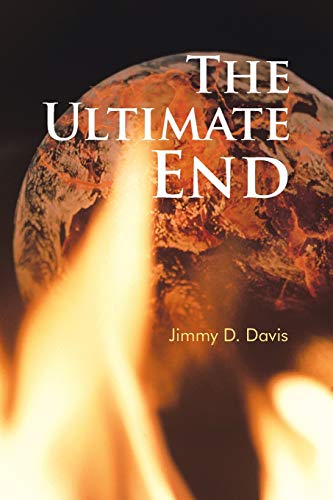 The Ultimate End: Davis, Jimmy D.: 9781491806821: Amazon.com: Books