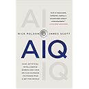 AIQ: How Artificial Intelligence Works and How We Can Harness Its Power ...