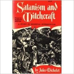Satanism and Witchcraft: A Study in Medieval Superstition: jules-michelet: 9780806500591: Amazon ...