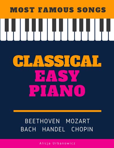Classical Easy Piano - Most Famous Songs - Beethoven Mozart Bach Handel ...