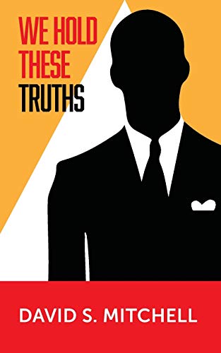 We Hold These Truths: Mitchell, David S: 9780692720134: Amazon.com: Books