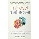 Amazon.com: Mindset Makeover: Tame Your Fears, Change Your Self ...