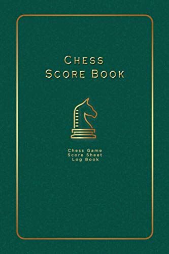 Chess Scorebook: Chess Game Score Sheet Log Book for Chess Players ...