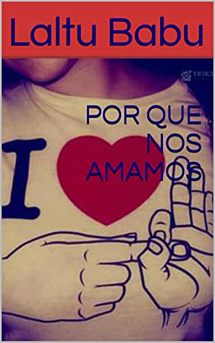 POR QUE NOS AMAMOS - eBook, Resumo, Ler Online e PDF - por Babu, Laltu