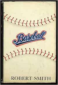 Baseball by Robert Smith (1970-06-01): Amazon.com: Books