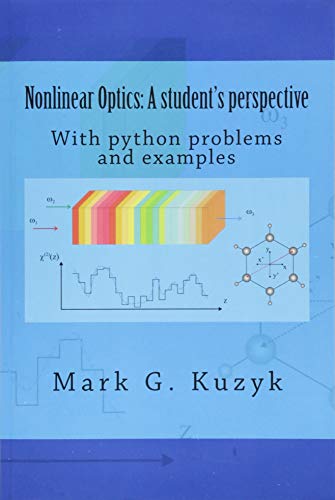Nonlinear Optics: a student's perspective: With python problems and ...