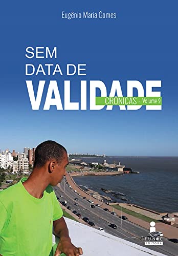 SEM DATA DE VALIDADE : CRÔNICAS - eBook, Resumo, Ler Online e PDF - por ...