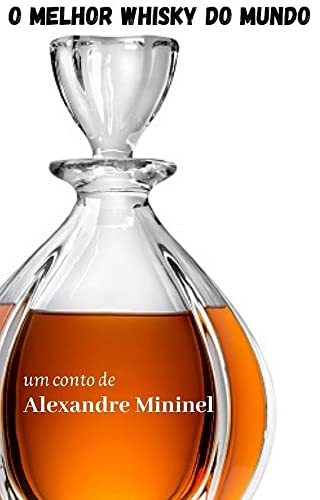 O melhor whisky do mundo - eBook, Resumo, Ler Online e PDF - por Mininel, Alexandre