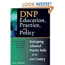 DNP Education, Practice, and Policy: Redesigning Advanced Practice ...