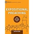 Expositional Preaching: How We Speak God's Word Today (9Marks: Building Healthy Churches): Helm ...