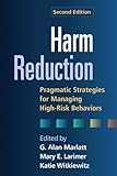 Practicing Harm Reduction Psychotherapy, Second Edition: An Alternative ...