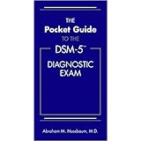 The Pocket Guide to the DSM-5(TM) Diagnostic Exam: Abraham M. Nussbaum ...