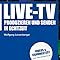 Live-TV: Produzieren und senden in Echtzeit (Praxis Film) : Wolfgang ...