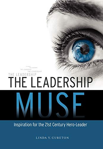 The Leadership Muse Cureton Linda Yvette 9780980220957 Amazon