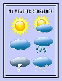 My Weather Storybook: Daily Journal for Young Backyard Meteorologists ...