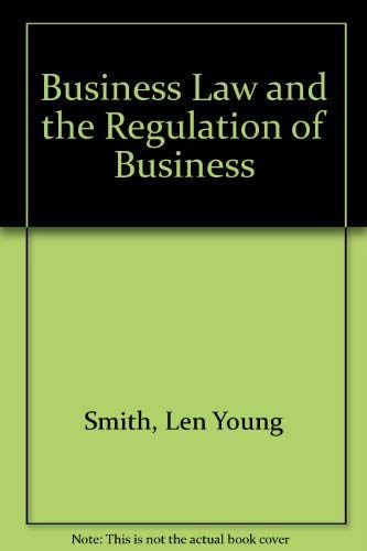 Business Law and the Regulation of Business: Smith, Len Young, Mann ...