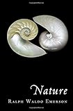 Nature: Emerson, Ralph Waldo: 9781481233507: Amazon.com: Books